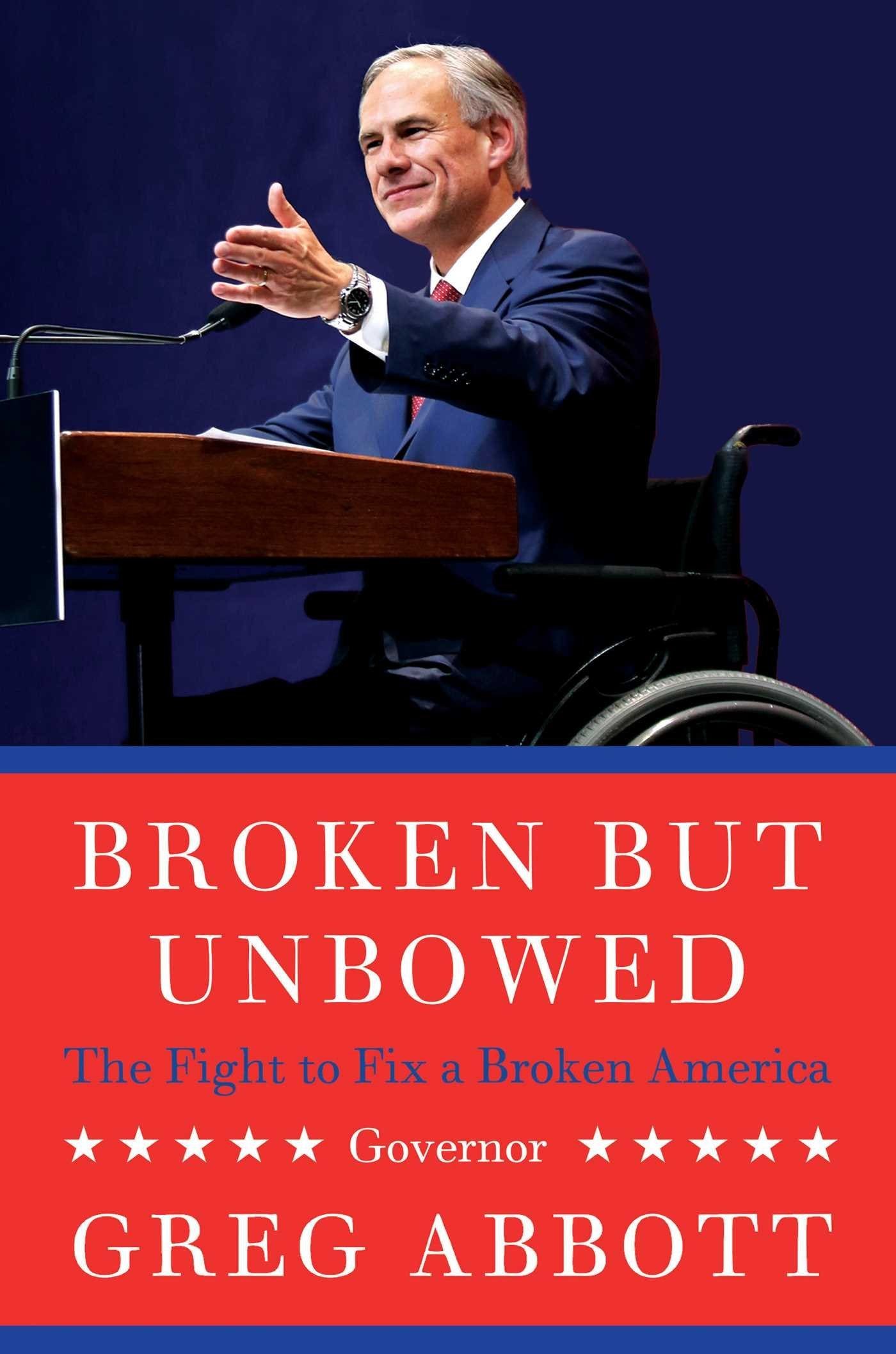 "Broken but Unbowed" by Gov. Greg Abbott | Fox News