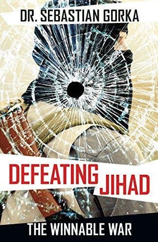 'Defeating Jihad: The Winnable War' by Dr. Sebastian Gorka | Fox News